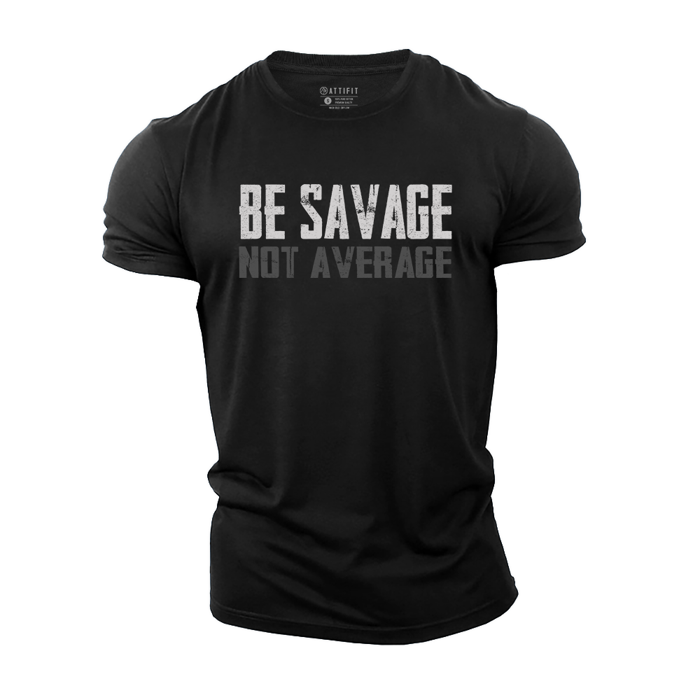 Be Savage Not Average Cotton T-Shirt – bluvap